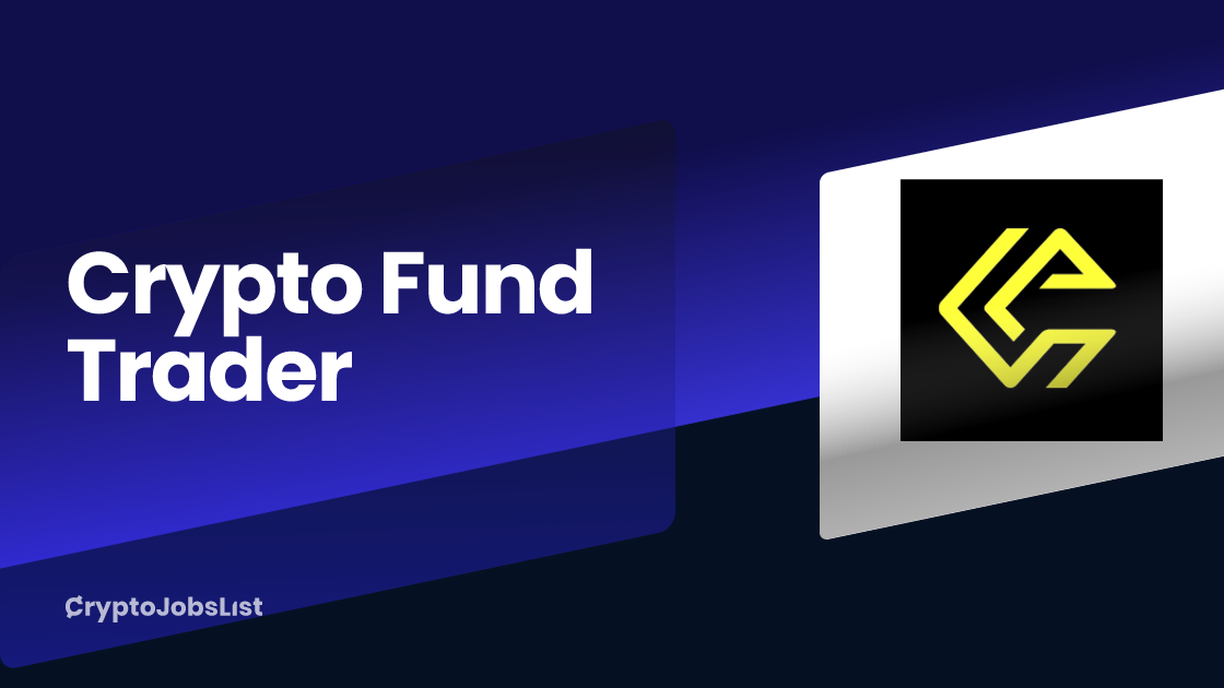 Crypto Fund Trader | Web3 Jobs, Company Overview, Reviews | May 2026