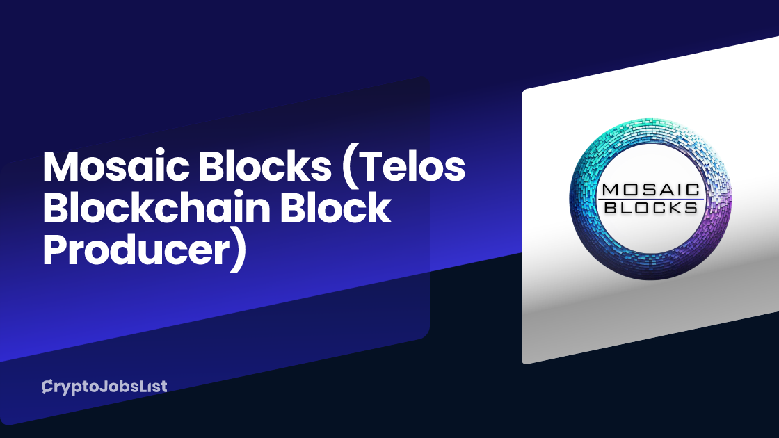 Mosaic Blocks (Telos Blockchain Block Producer) Jobs