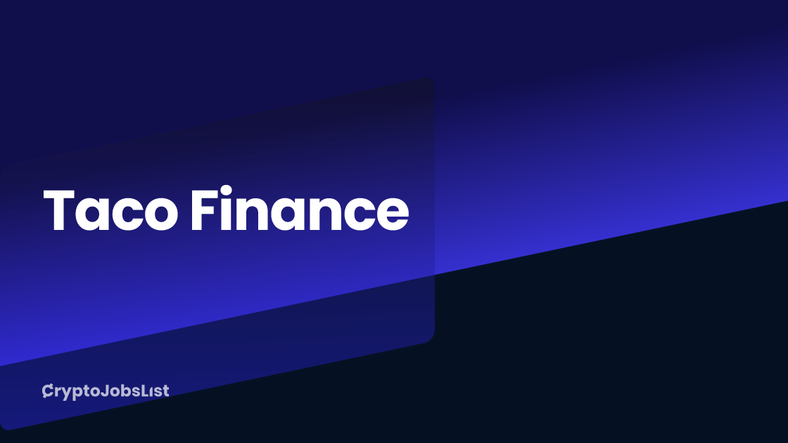 Taco Finance | Web3 Jobs, Company Overview, Reviews | May 2026