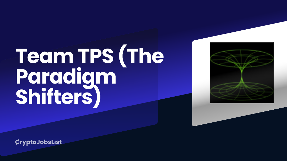Team TPS (The Paradigm Shifters) | Web3 Jobs, Company Overview, Reviews ...