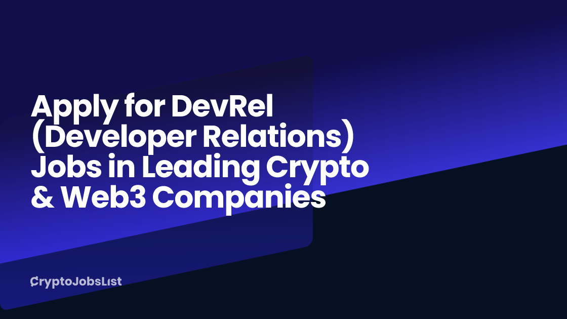 Apply for DevRel (Developer Relations) Jobs in Leading Crypto & Web3 Companies paying $131k-147k ...