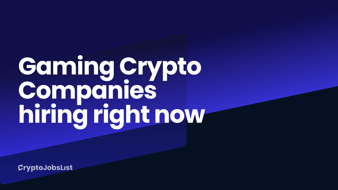 Gaming Crypto Companies hiring right now