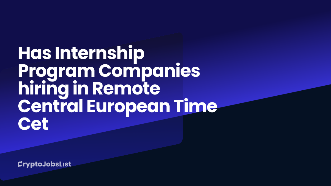 has-internship-program-companies-hiring-in-remote-central-european-time-cet