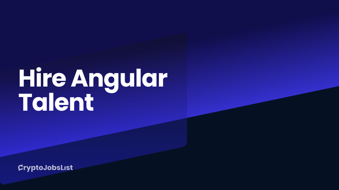 Hire Angular Talent . Find and Hire Top Cryptocurrency talent, Web3 ...