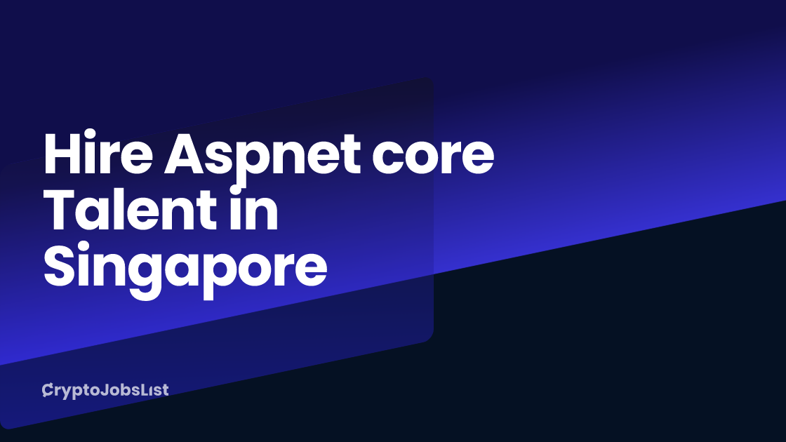 Aspnet Core Talent For Hire In Singapore Find And Hire Top Cryptocurrency Talent Web3 Talent 