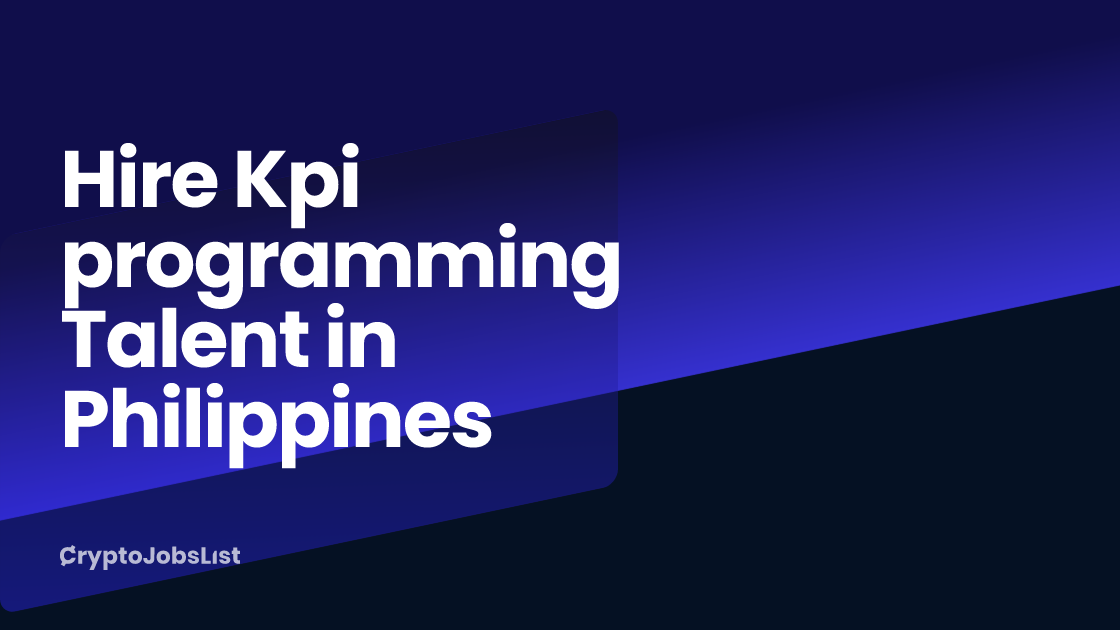 Kpi Programming Talent For Hire In Philippines Find And Hire Top Cryptocurrency Talent Web3 