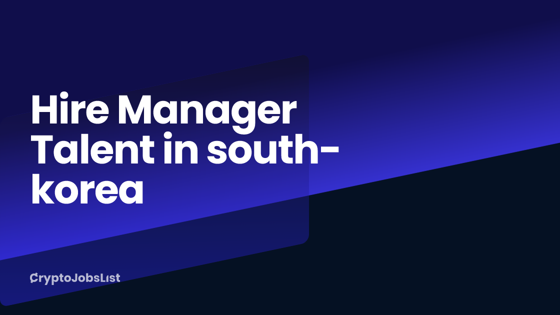 Hire Manager Talent in south-korea. Find and Hire Top Cryptocurrency ...