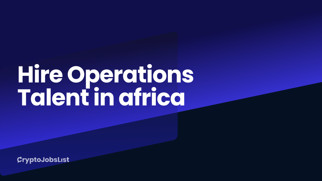Hire Operations Talent in africa. Find and Hire Top Cryptocurrency ...