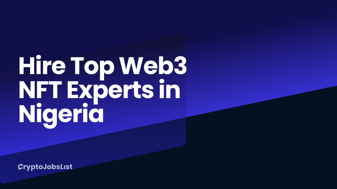 Hire Top Web3 NFT Experts in Nigeria (49 Profiles)