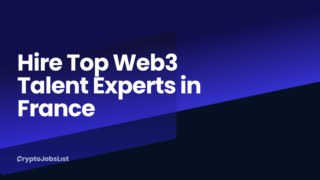 Hire Top Web3 Talent Experts in France (16 Profiles)