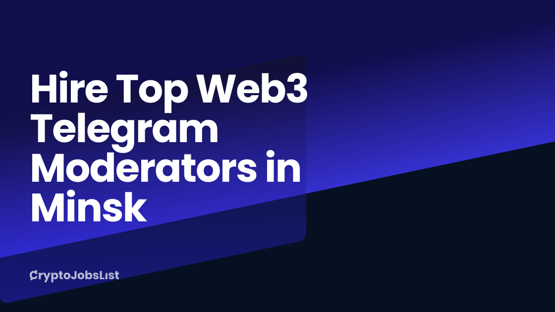 Hire Top Web3 Telegram Moderators in Minsk (10 Profiles)
