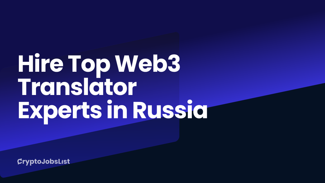 Hire Top Web3 Translator Experts in Russia (19 Profiles)
