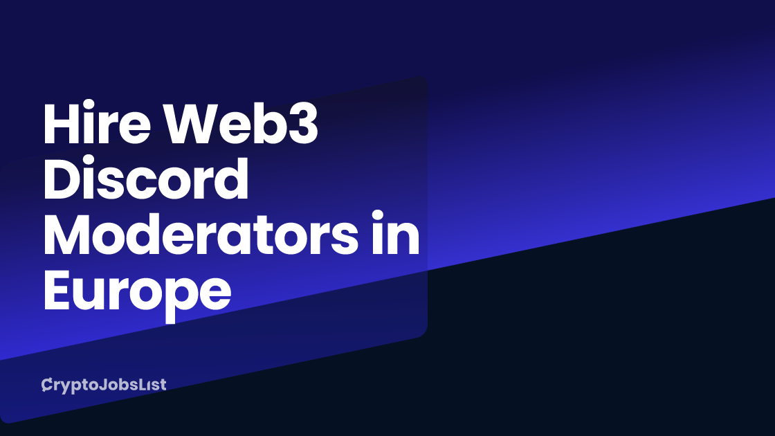 Hire Web3 Discord Moderators in Europe. 15 profiles - September 2024