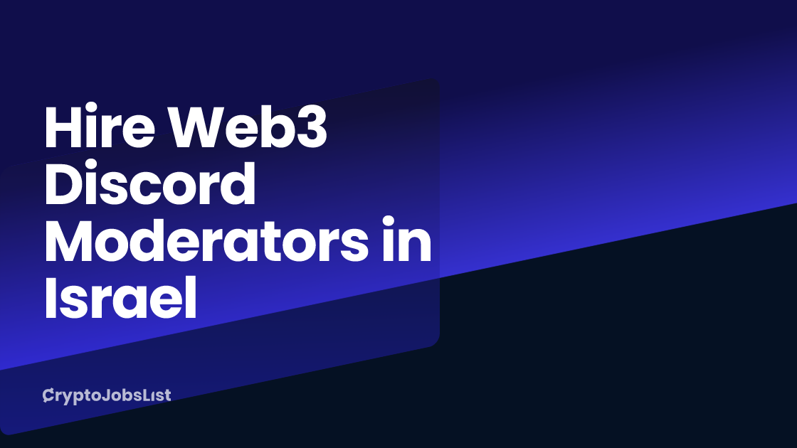Hire Web3 Discord Moderators in Israel (7 profiles) - February 2025