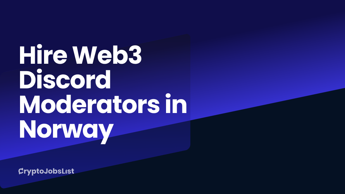 Hire Web3 Discord Moderators in Norway. 5 profiles - August 2024