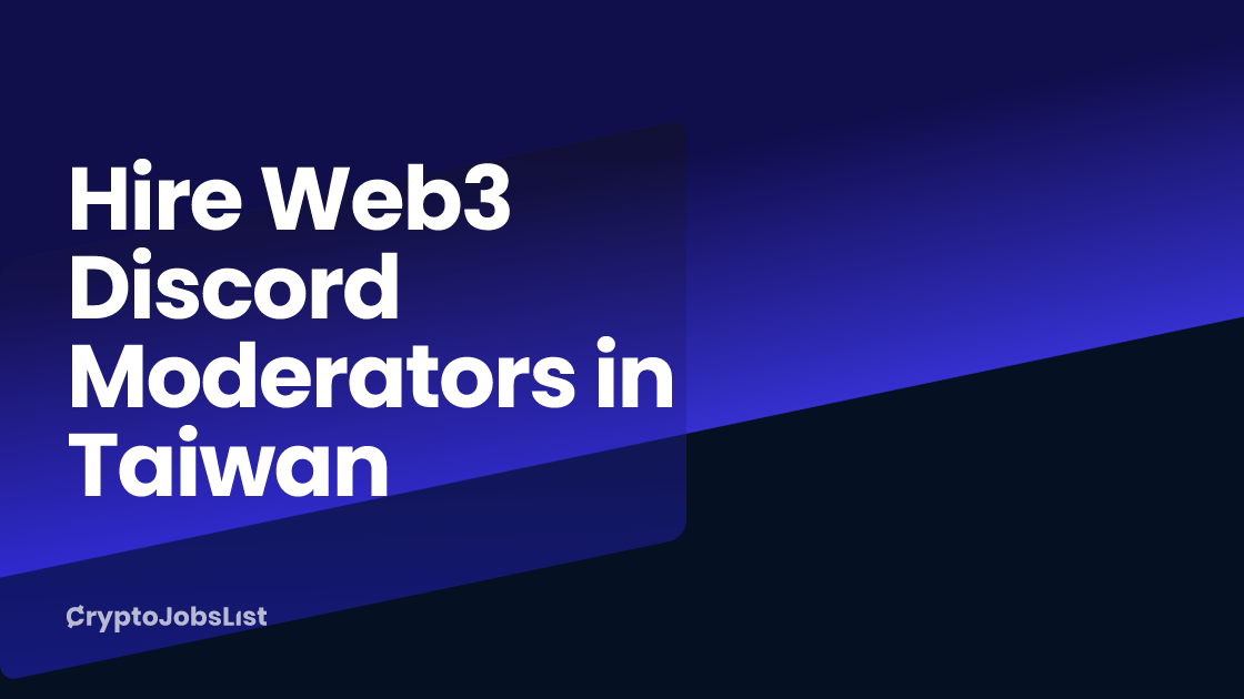 Hire Web3 Discord Moderators in Taiwan. 6 profiles - October 2024
