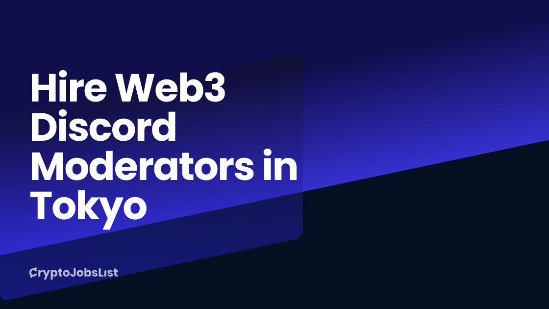 Hire Web3 Discord Moderators in Tokyo. 8 profiles - October 2024