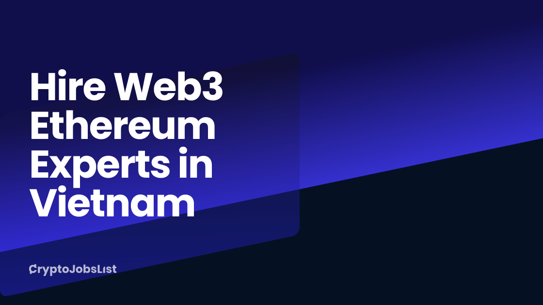 Hire Web3 Ethereum Experts in Vietnam. 16 profiles - August 2024