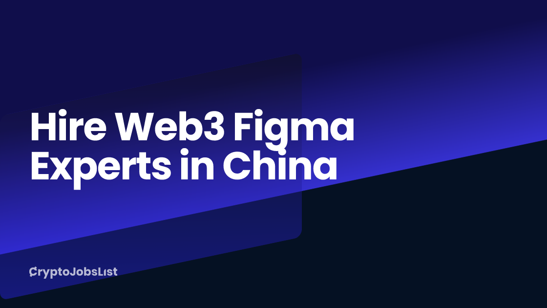 Hire Web3 Figma Experts in China. 9 profiles - October 2024