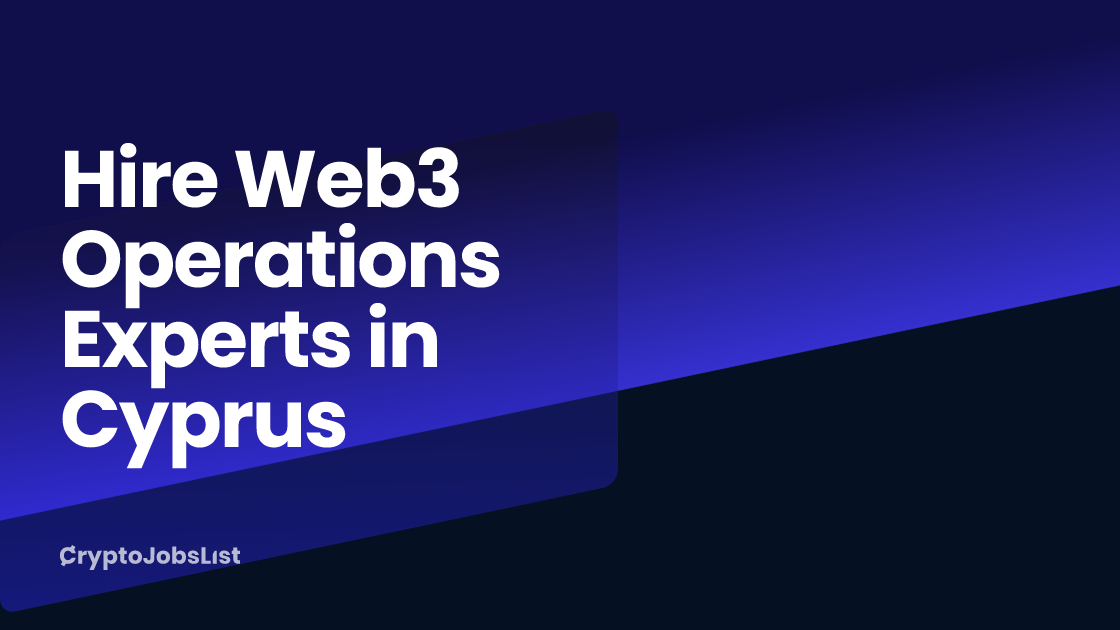 Hire Web3 Operations Experts in Cyprus. 20 profiles - August 2024