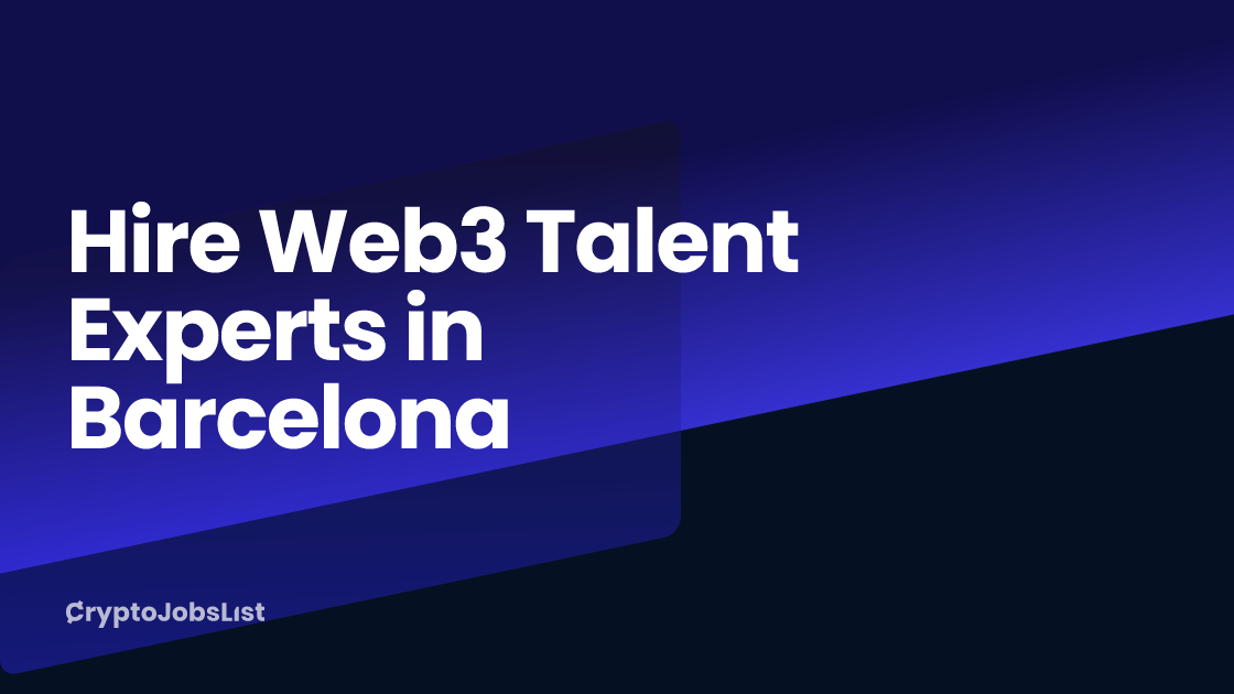 Hire Web3 Talent Experts in Barcelona. 5 profiles - July 2024