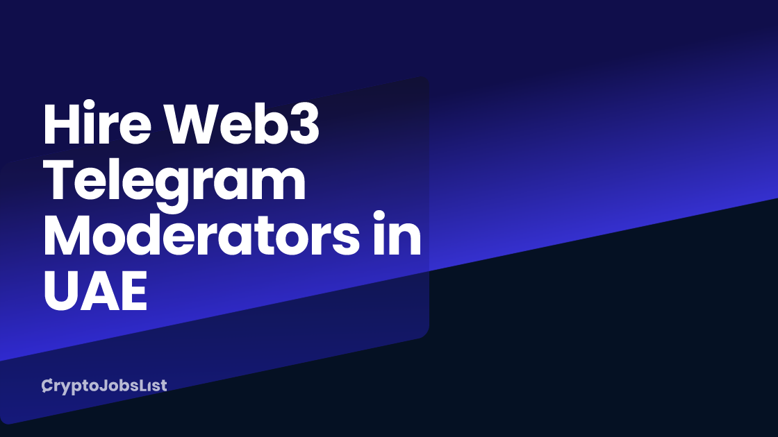 Hire Web3 Telegram Moderators in UAE. 10 profiles - August 2024