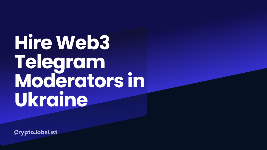 Hire Web3 Telegram Moderators in Ukraine. 48 profiles - August 2024