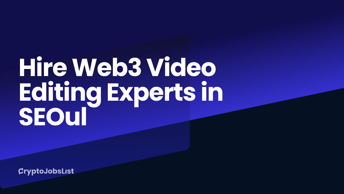 Hire Web3 Video Editing Experts in SEOul. 5 profiles - December 2024