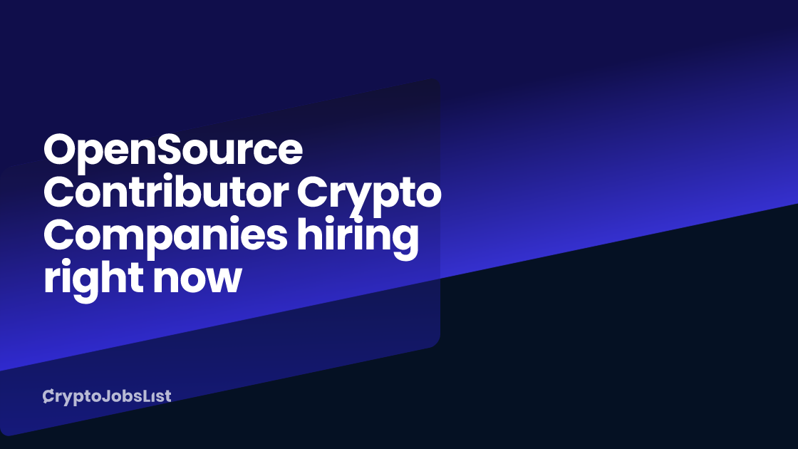 OpenSource Contributor Crypto Companies hiring right now