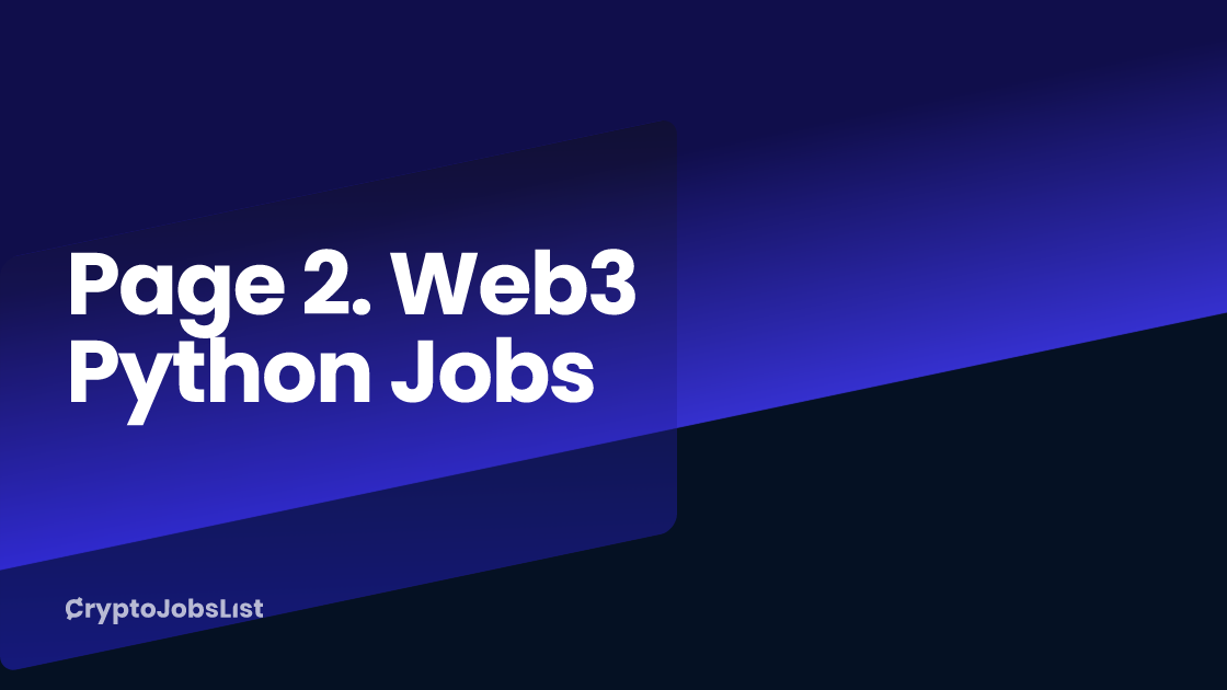 Page 2. Web3 Python Jobs - $148k-$172k/year