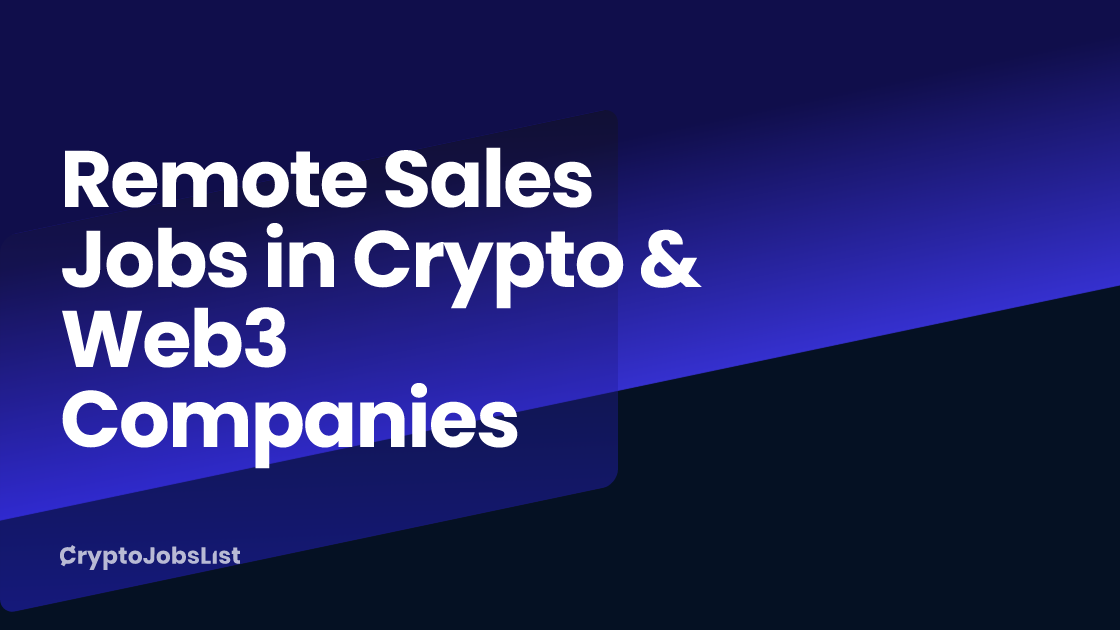 Remote Sales Jobs in Crypto & Web3 Companies (Updated Daily)