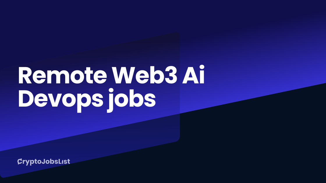 Remote Web3 Ai Devops jobs - $100k-$200k/year - Oct 2024 (2 New)