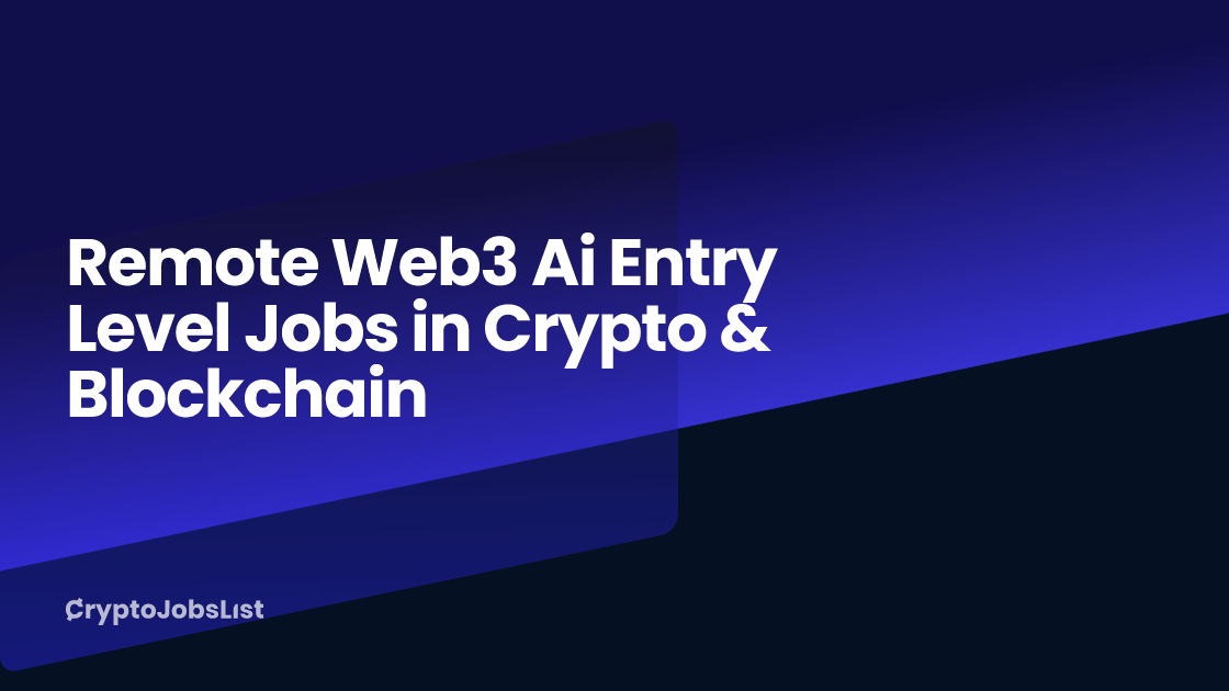 Remote Web3 Ai Entry Level Jobs in Crypto & Blockchain | Crypto Jobs List