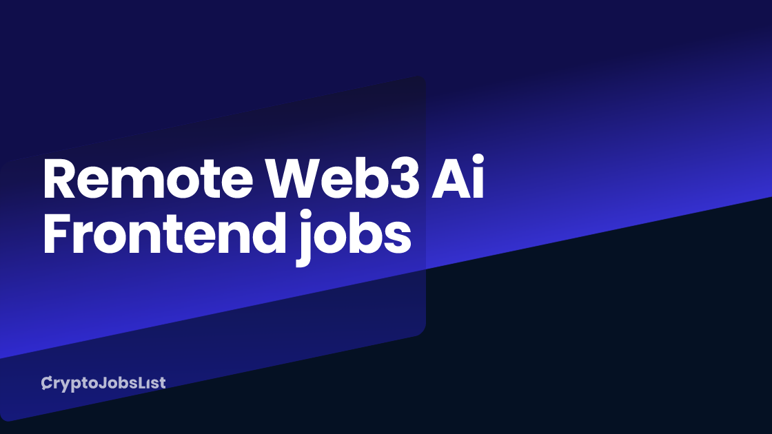 Best Remote Web3 Ai Frontend Jobs