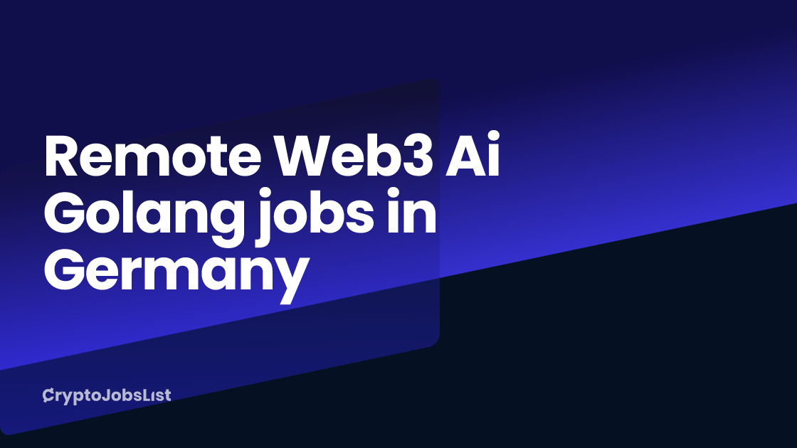 Best Remote Web3 Ai Golang Jobs in Germany