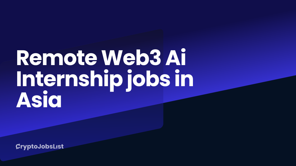 Remote Web3 AI Internship Jobs in Asia