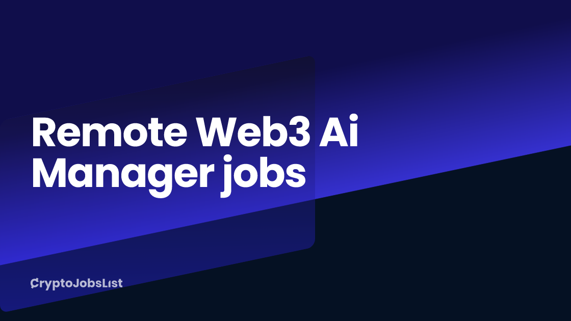 Remote Web3 AI Manager Jobs - $50k-$218k/year