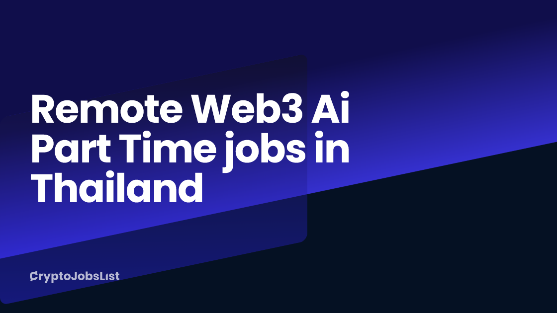 Remote Web3 AI Part Time Jobs in Thailand
