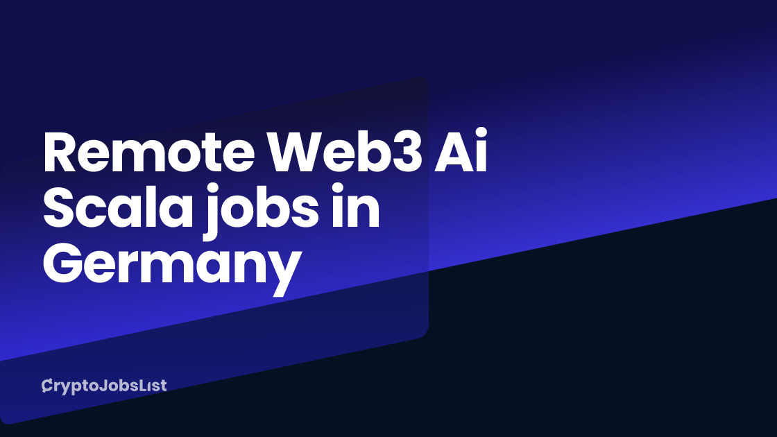 Best Remote Web3 AI Scala Jobs in Germany