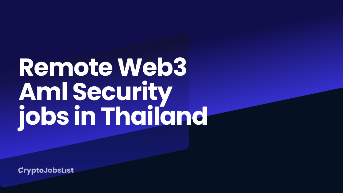 Remote Web3 AML Security Jobs in Thailand