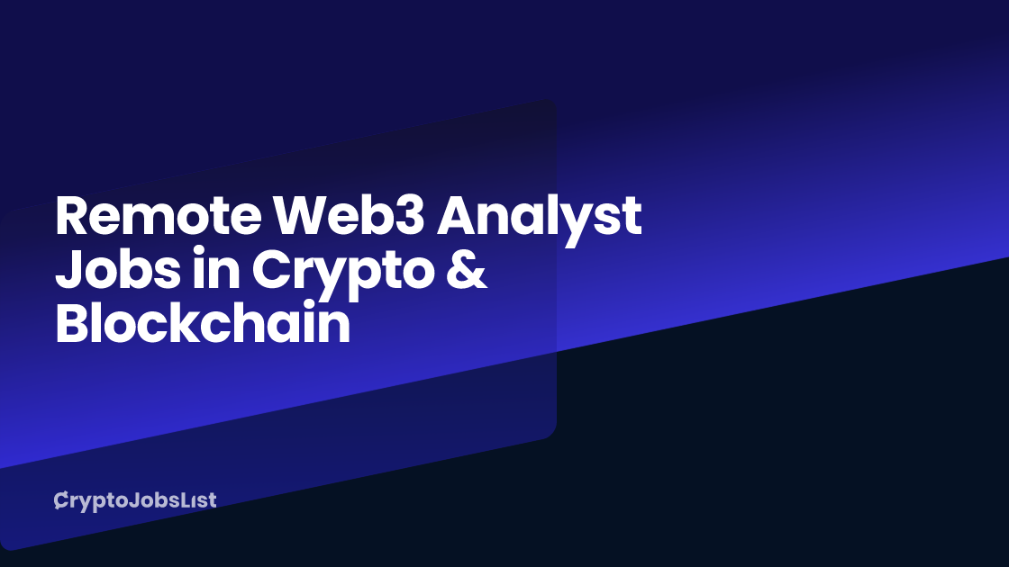 Remote Web3 Analyst Jobs in Crypto & Blockchain (21 New) | Crypto Jobs List