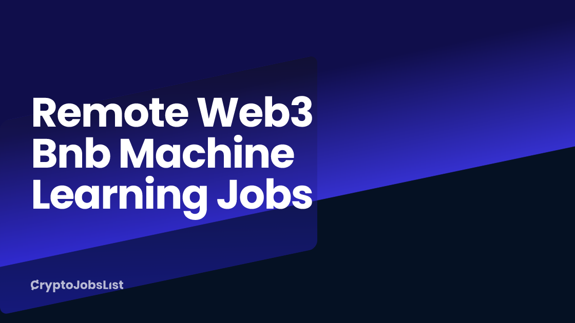 Best Remote Web3 Bnb Machine Learning Jobs