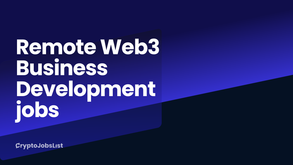Best Remote Web3 Business Development Jobs - $45k-$250k/year