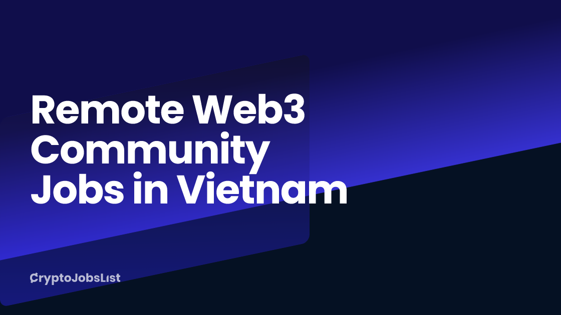 Remote Web3 Community Jobs In Vietnam
