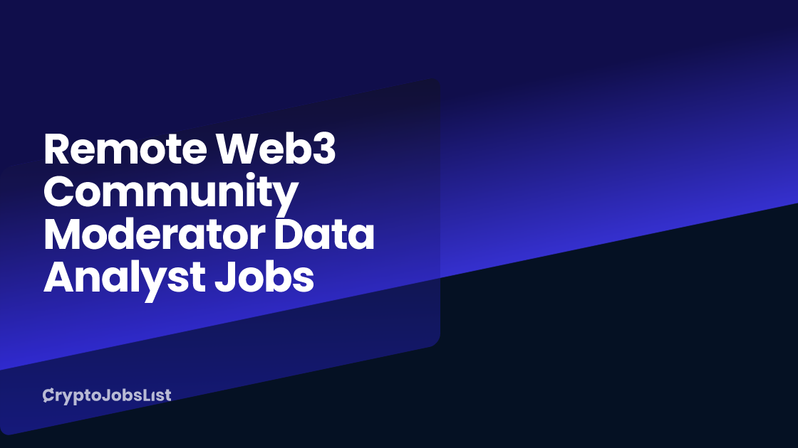 Remote Web3 Community Moderator Data Analyst Jobs