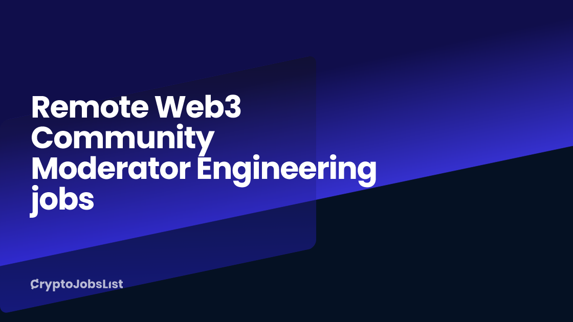 Best Remote Web3 Community Moderator Engineering Jobs