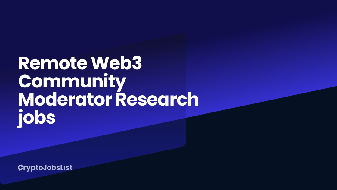 Remote Web3 Community Moderator Research Jobs
