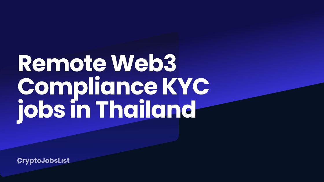 Best Remote Web3 Compliance KYC Jobs in Thailand