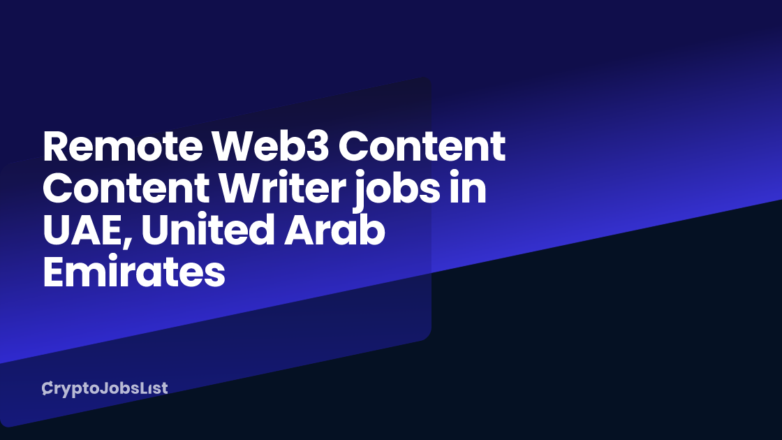 Best Remote Web3 Content Content Writer Jobs in UAE, United Arab Emirates