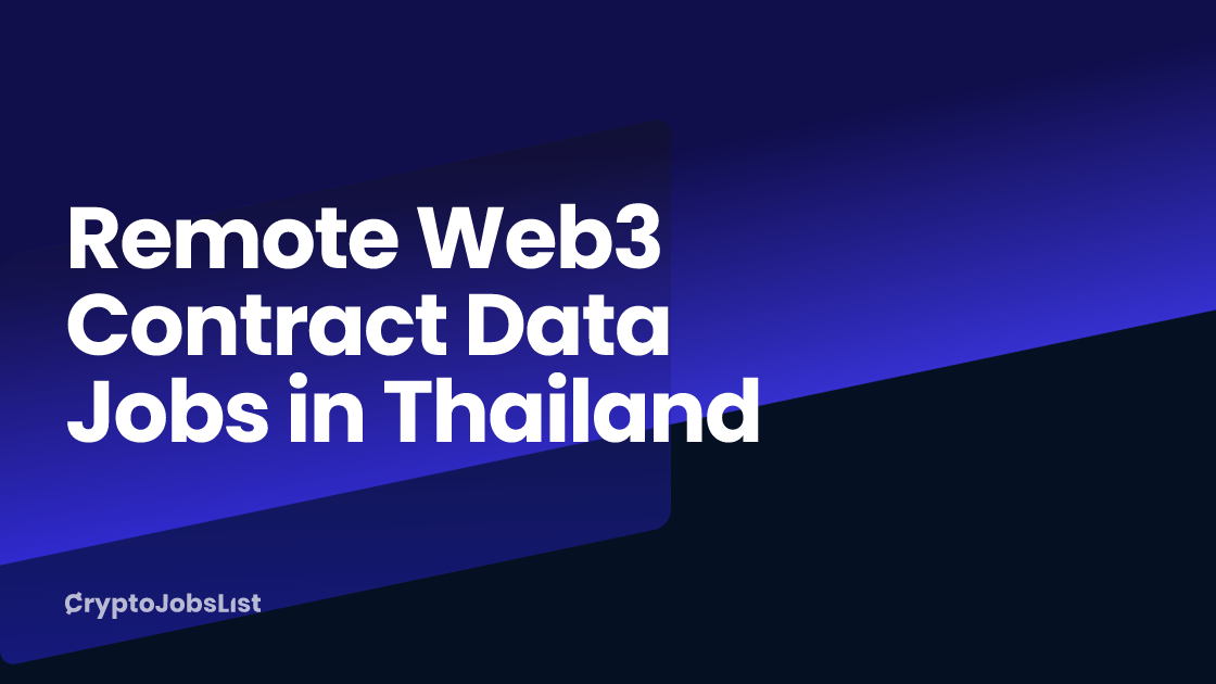 Remote Web3 Contract Data Jobs in Thailand